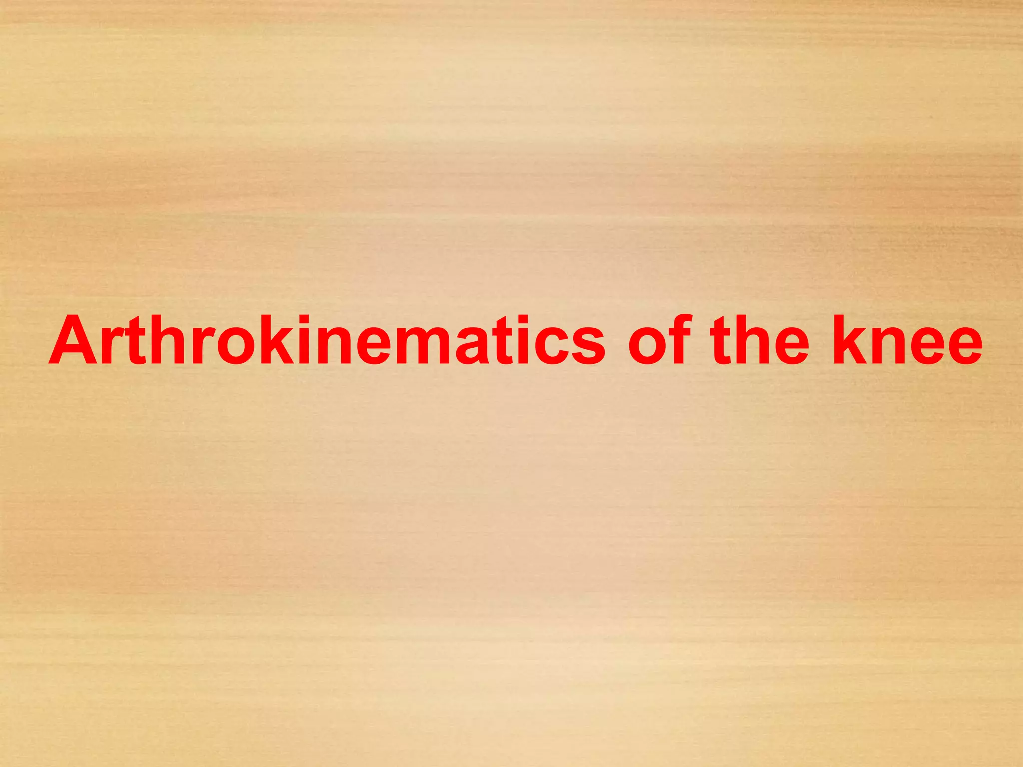 Biomechanics of knee | PPT