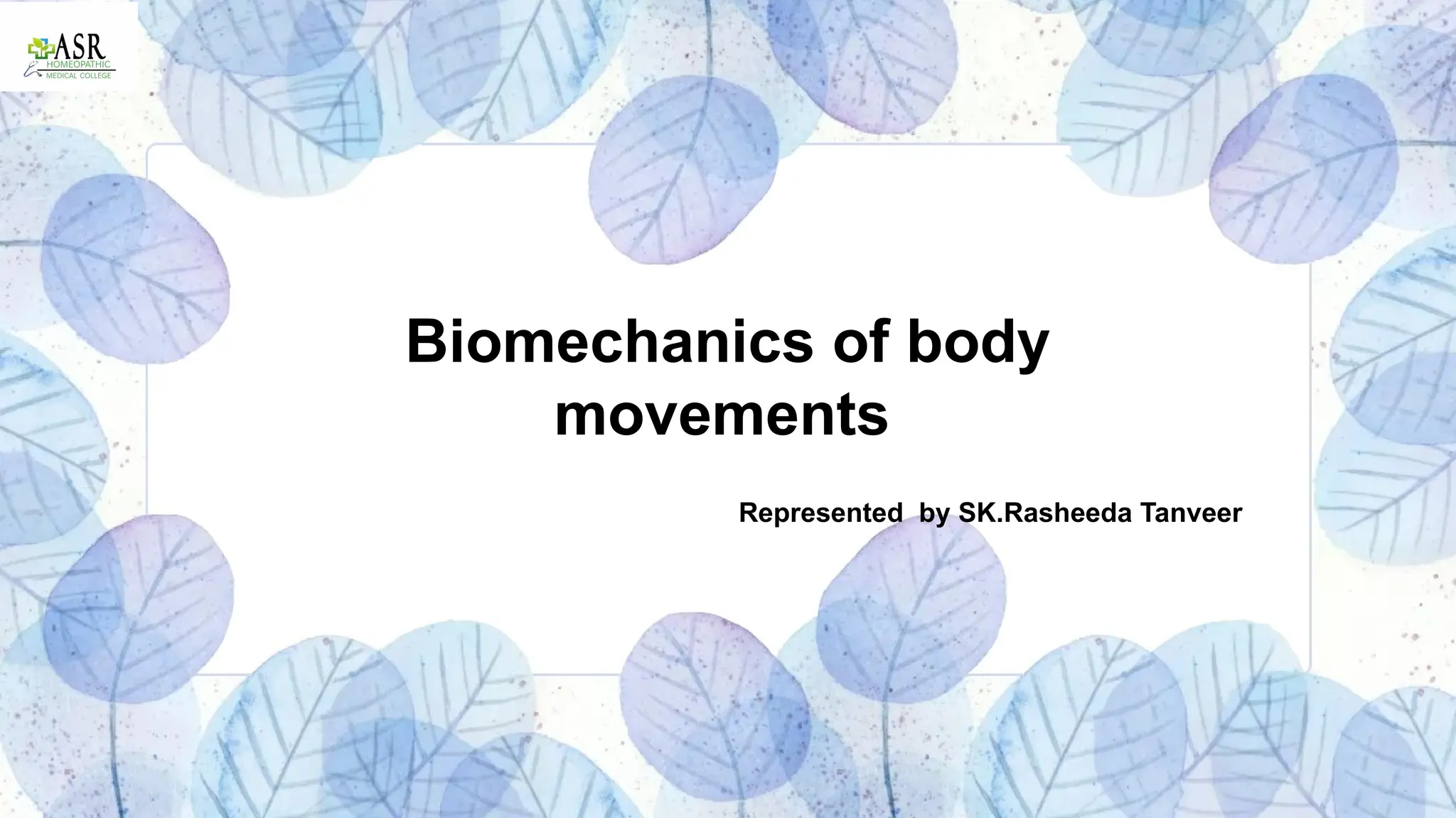 Biomechanics of body movements Represented by SK.Rasheeda Tanveer | PPT