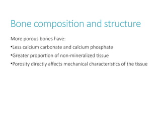 Comprehensive Biomechanics and Composition of Bone Structure | PPTX