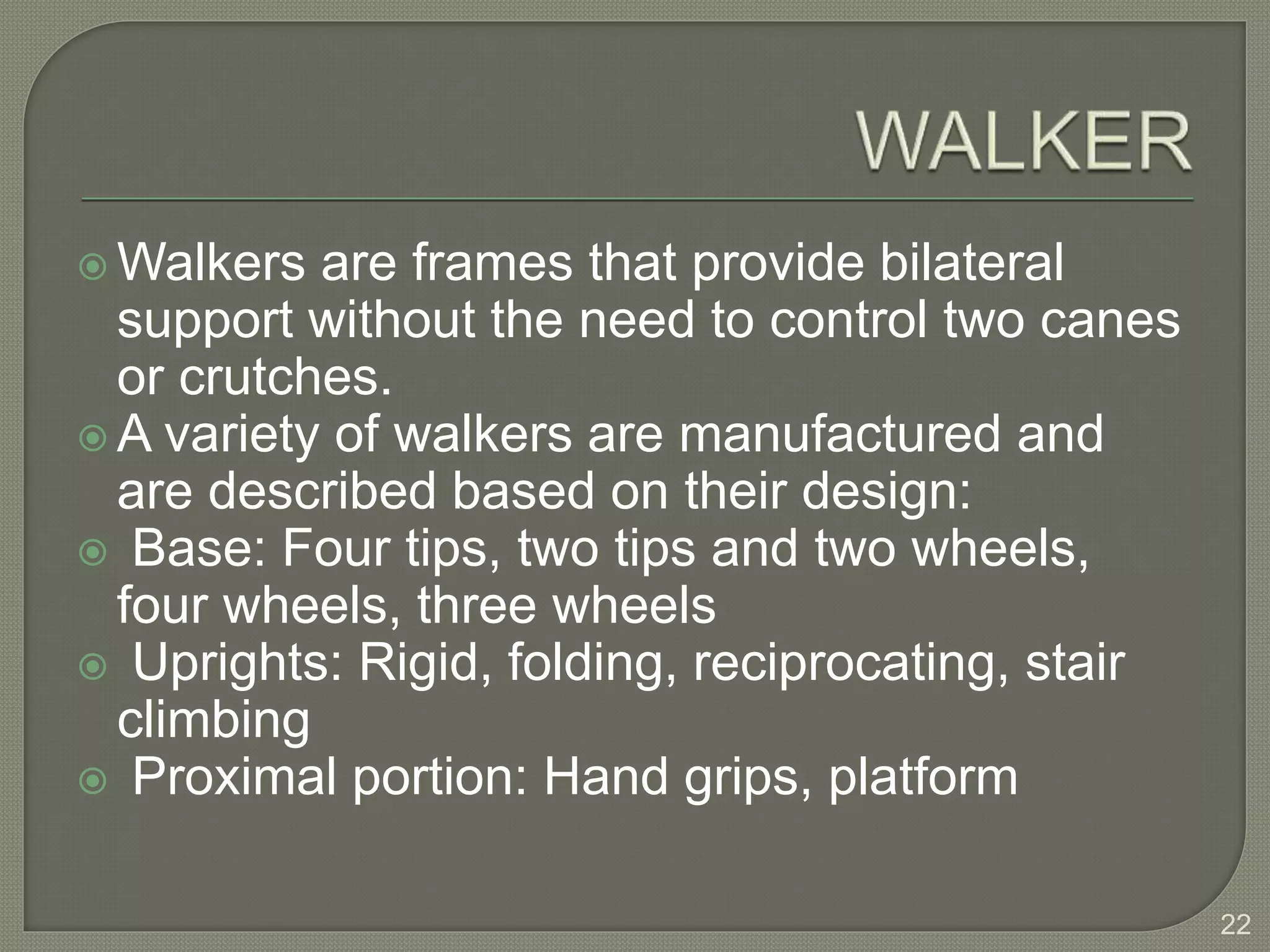 Biomechanics of cane, crutch and walker | PPTX