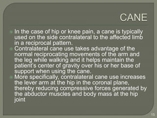 Biomechanics of cane, crutch and walker | PPTX