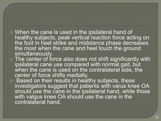 Biomechanics of cane, crutch and walker | PPTX