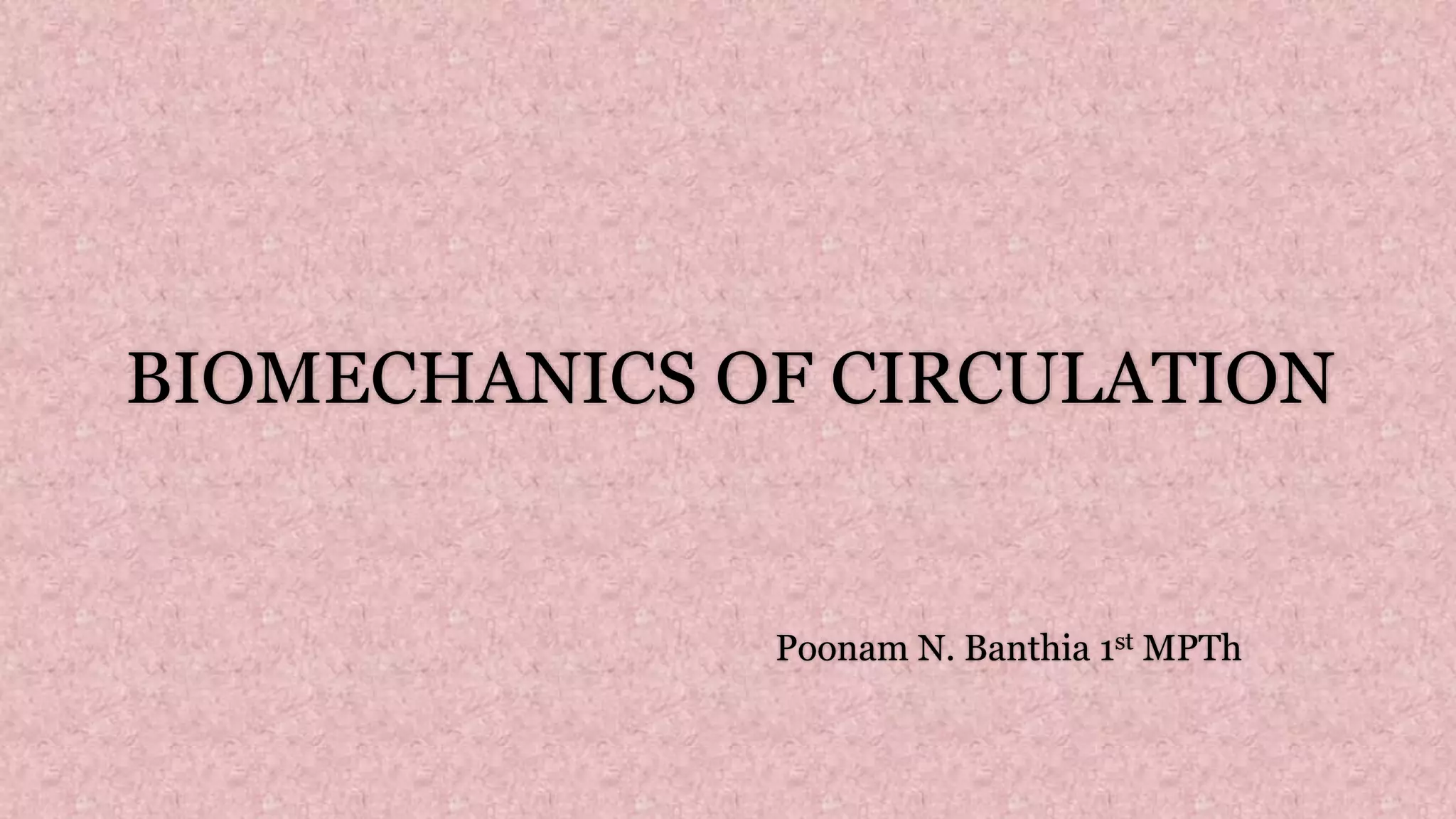 Biomechanics of circulation | PPTX