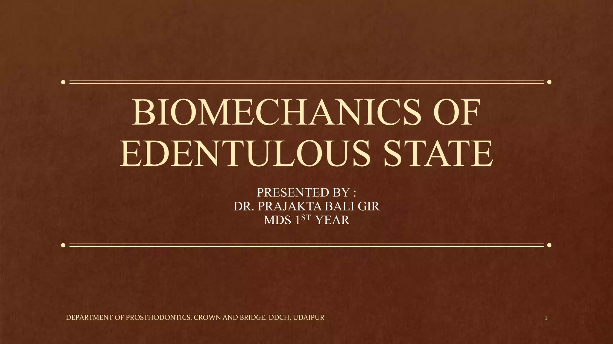 Biomechanics of edentulous state new | PPTX
