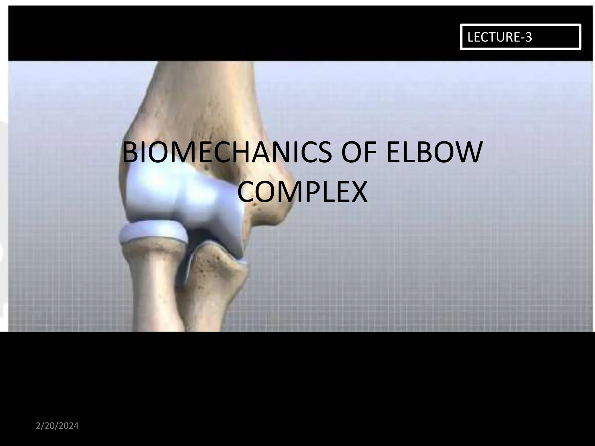 BIOMECHANICS OF ELBOW complex SCK-2.pptx