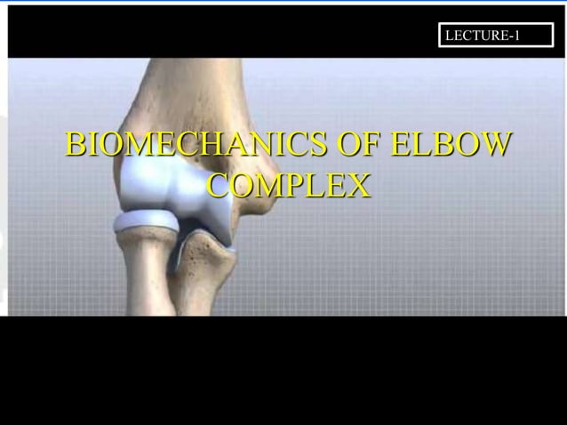 BIOMECHANICS OF ELBOW COMPLEX 1.pptx