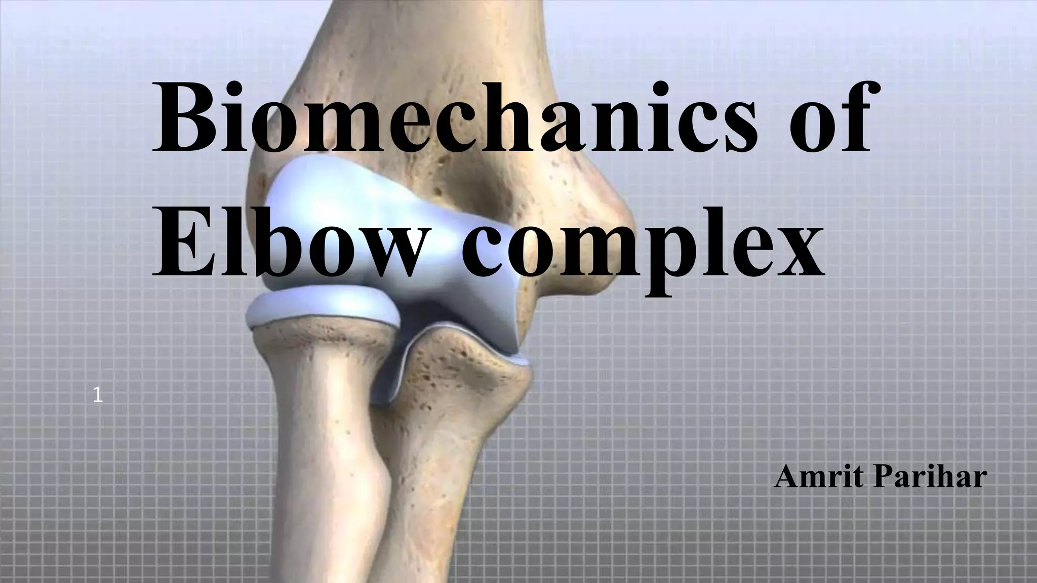 Biomechanics of elbow joint | PPTX