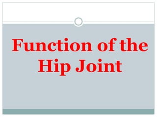 Biomechanics of hip complex 2 | PPTX