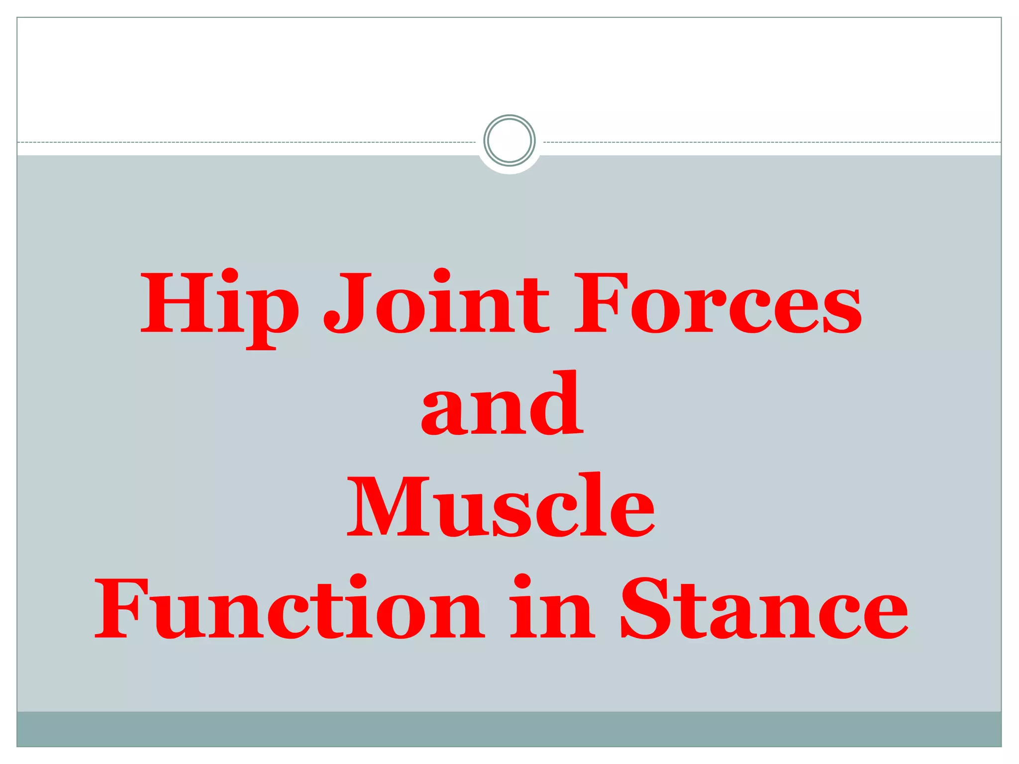 Biomechanics of hip complex 3 | PPTX