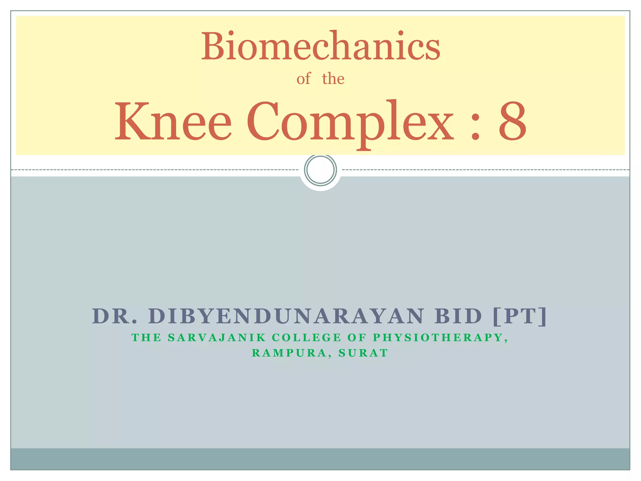 Biomechanics of knee complex 8 patellofemoral joint | PPTX