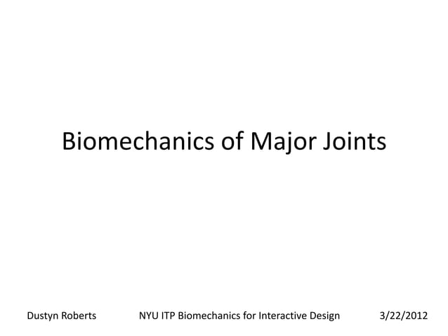 Biomechanics of major joints | PPT
