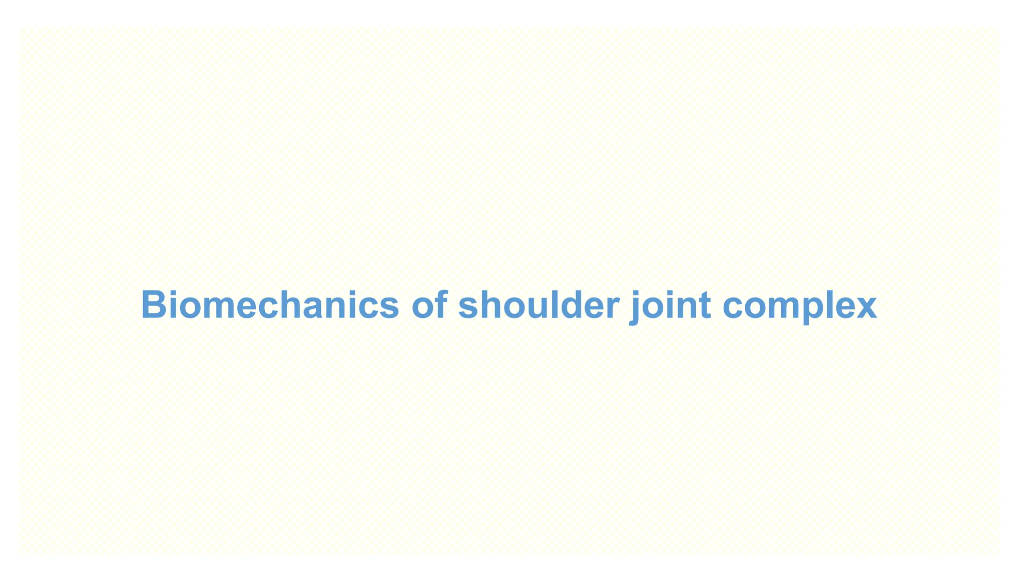Biomechanics of shoulder joint complex.pptx