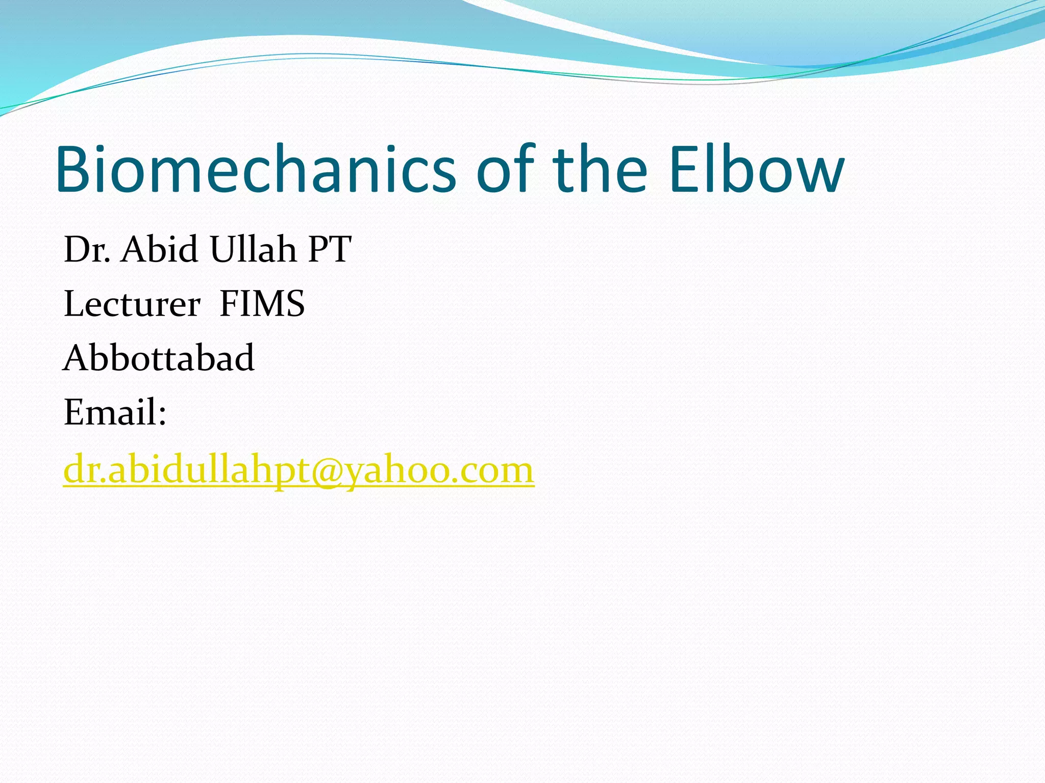 Bio-mechanics of the Elbow Joint | PPTX