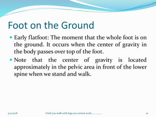 Biomechanics of walking | PPTX
