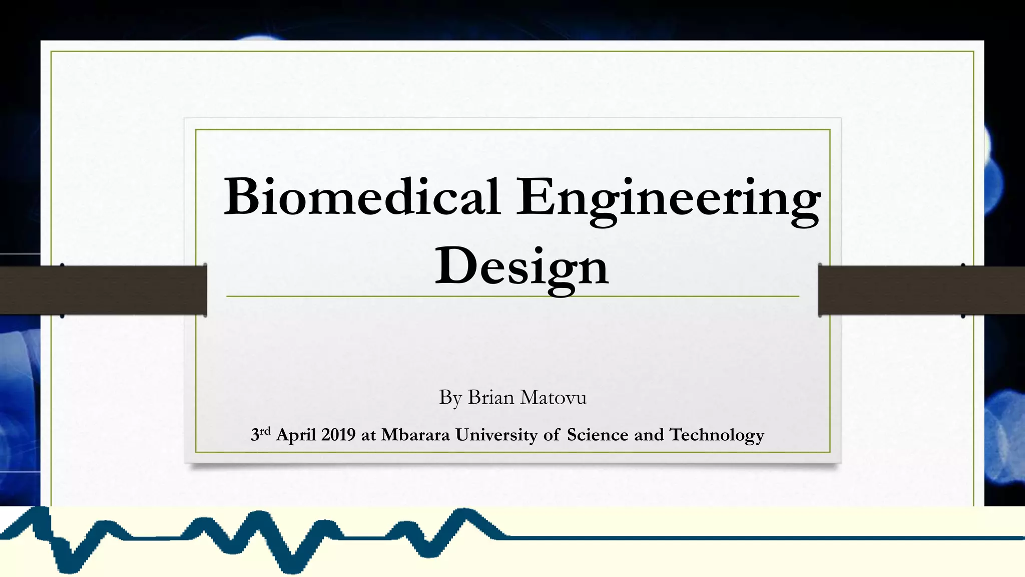 Biomedical engineering design | PPTX