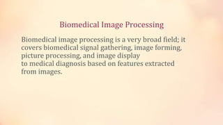 Bio medical image processing | PPTX