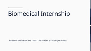 Biomedical Internship at Ramakrishna care | PPT
