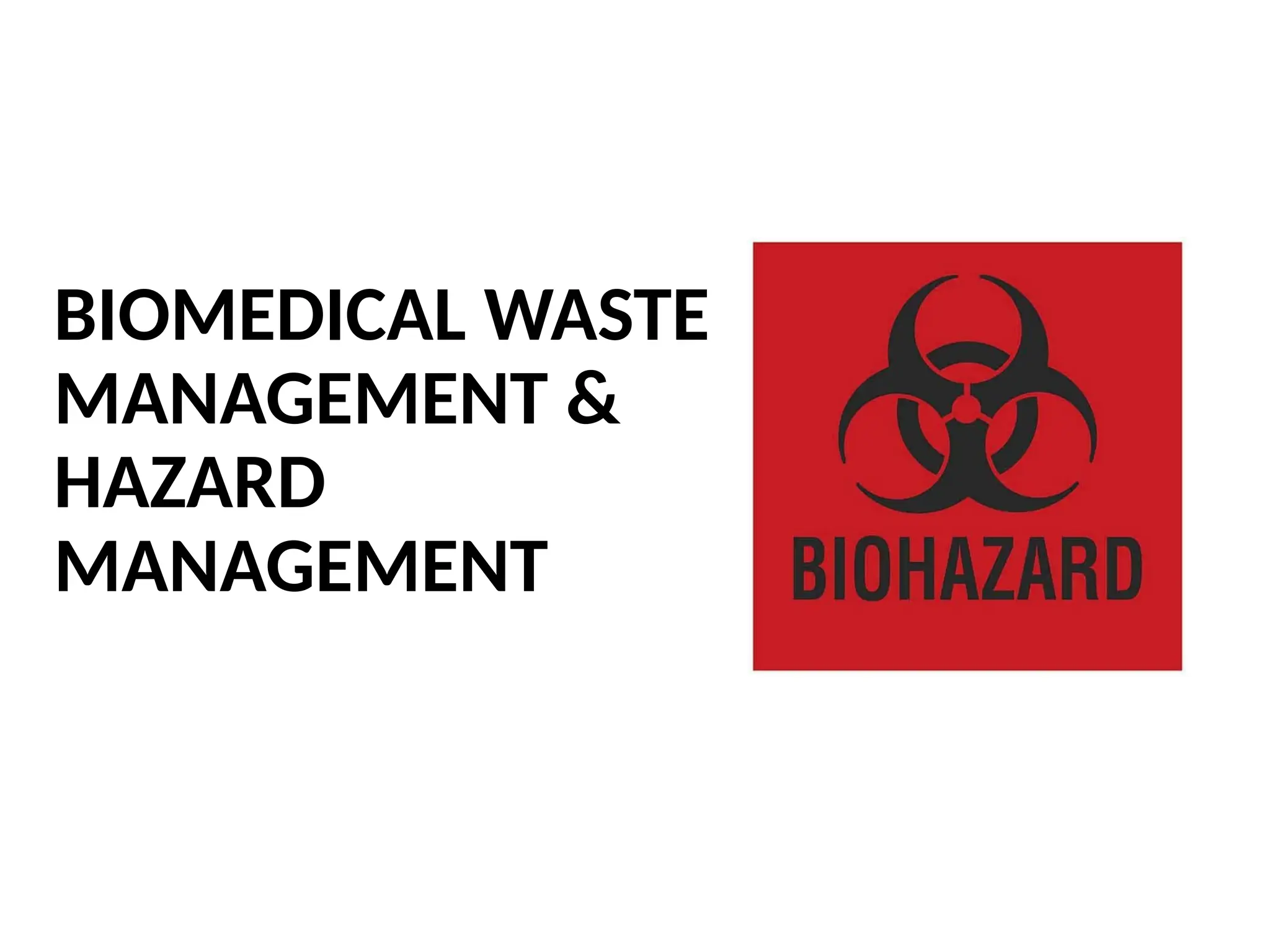 BIOMEDICAL WASTE & HAZARD MANAGEMENT.pptx