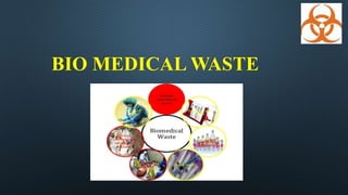 BIO MEDICAL WASTE MANAGEMENT.pptx