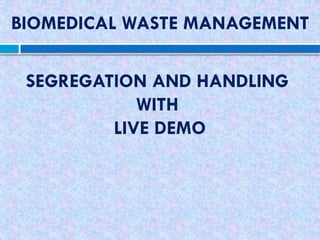 BIOMEDICAL WASTE MANAGEMENT…………………………,.. | PPTX