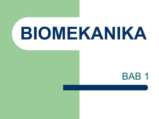 biomekanika dalam fisika kesehatan oke PPT | PPT