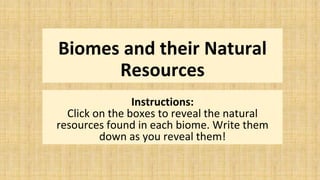 Biomes and their Natural Resources - Click and Reveal.pptx