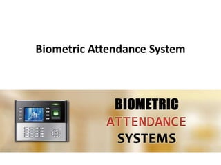 Bio-metric Attendance System | PPTX