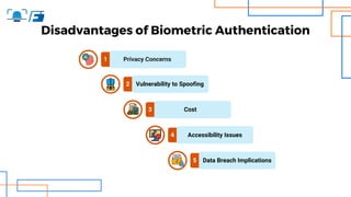 Biometric Authentication: Methods, Advantages, and Disadvantages | PPTX