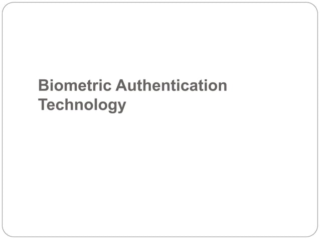 Biometric Authentication PPT | PPTX | Technology & Computing
