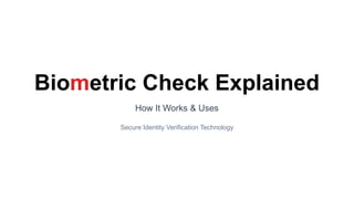 Biometric Check Explained: How It Works & Uses | PPTX