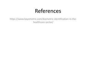 Biometric identification in the healthcare sector | PPT