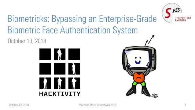 Matthias Deeg - Bypassing an Enterprise-Grade Biometric Face Authentication System | PPT