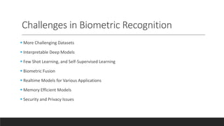 Biometric recognition using deep learning | PPTX