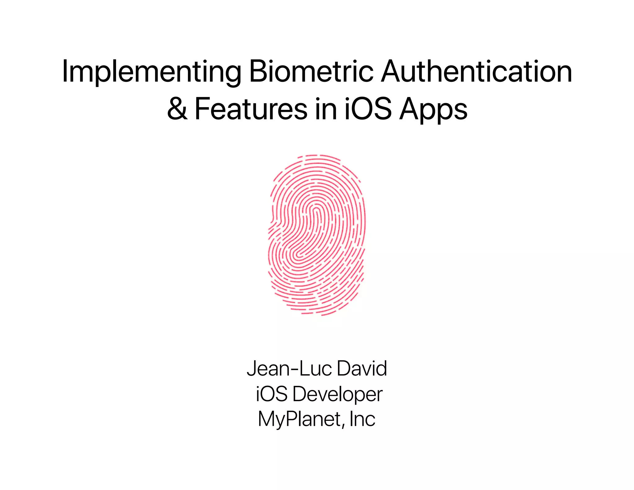 Implementing Biometric Authentication & Features in iOS Apps | PPT Implementing Biometric Authentication & Features in iOS Apps | PPT
