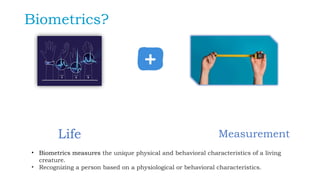 Biometrics and its applications in Medical | PPTX