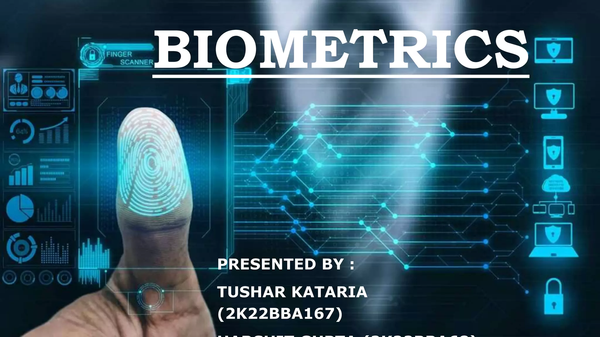 BIOMETRICS BY TUSHAR AND HARSHIT.pptx