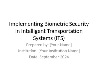 Biometric_Security_ITS_Presentation.pptx
