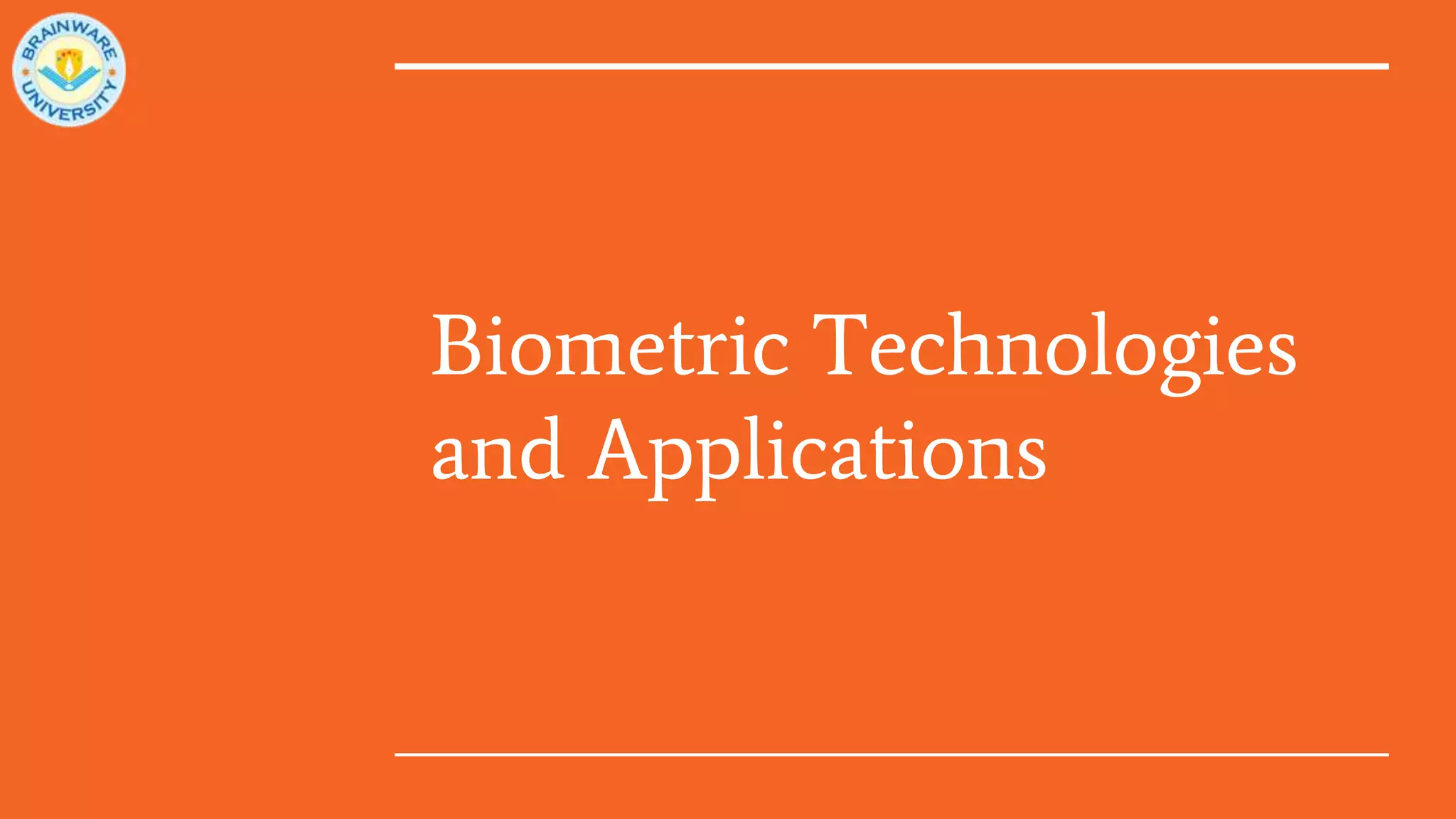 Biometric technologies | PPTX