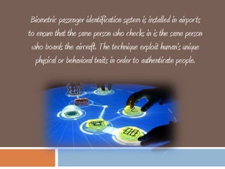 Biometric technologies at the airport | PPTX | Air Travel | Travel Type