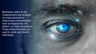 Biometrics Technology Intresting PPT | PPT