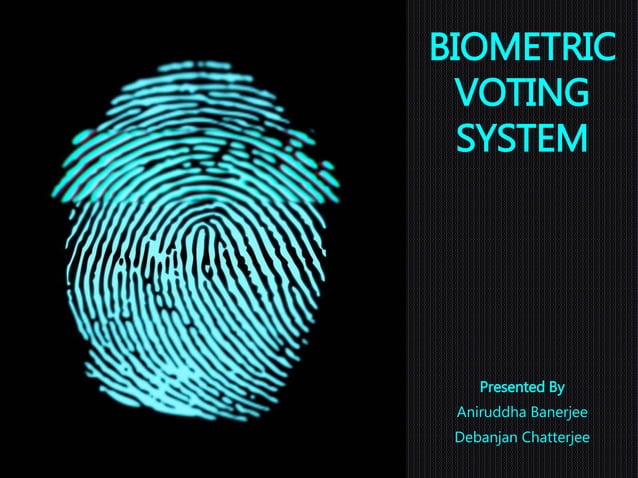 Biometric Voting System: Secure Authentication for Elections | PPT