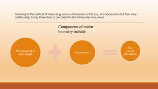 Ocular Biometry- IOL calculation methods | PPTX