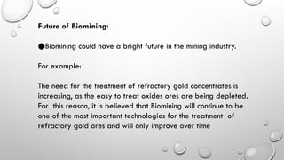 BIOMINING OF METALS in ENVIRONMENTAL MICROBIOLOGY | PPTX