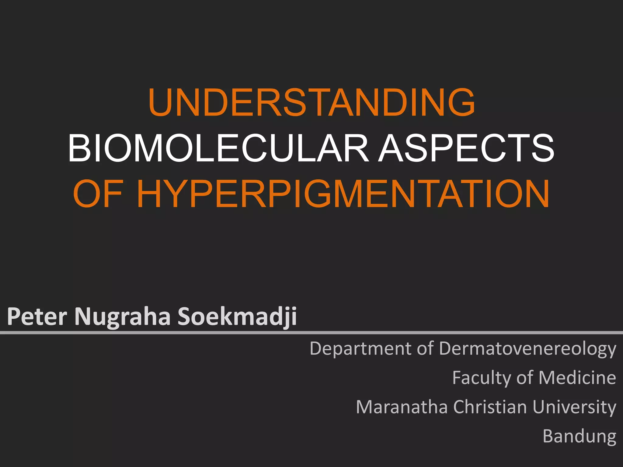 Biomolecular aspects of hyperpigmentation disorders | PPTX