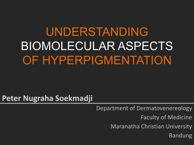 Biomolecular aspects of hyperpigmentation disorders | PPT