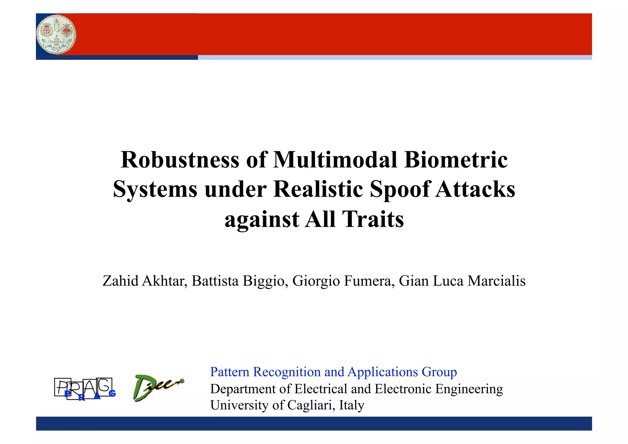 Robustness of Multimodal Biometric Systems under Realistic Spoof Attacks against All Traits | PPT