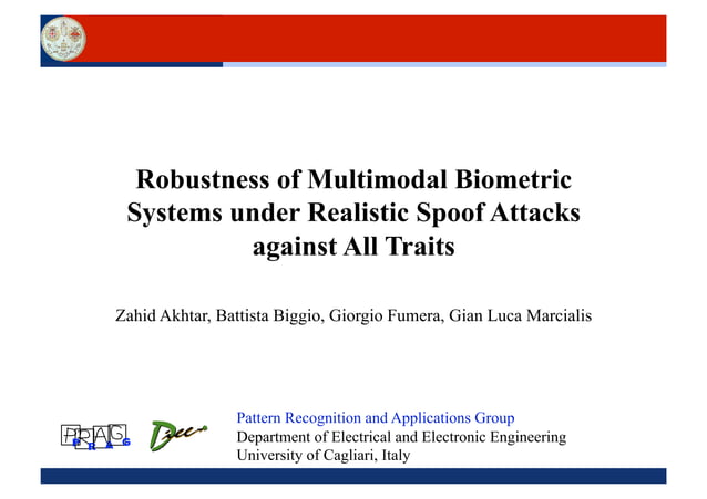 Robustness of Multimodal Biometric Systems under Realistic Spoof Attacks against All Traits | PPT