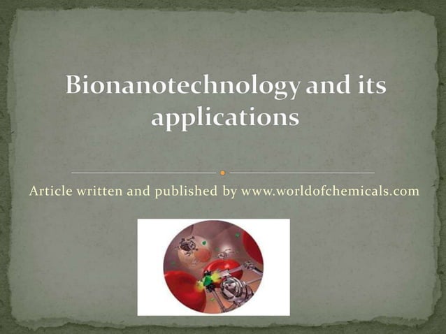 Bionanotechnology and its applications | PPTX | Biotech and Biomedical ...