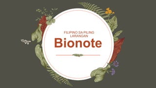Bionote-FILIPINO SA PILING LARANGAN AKADEMIK | PPT