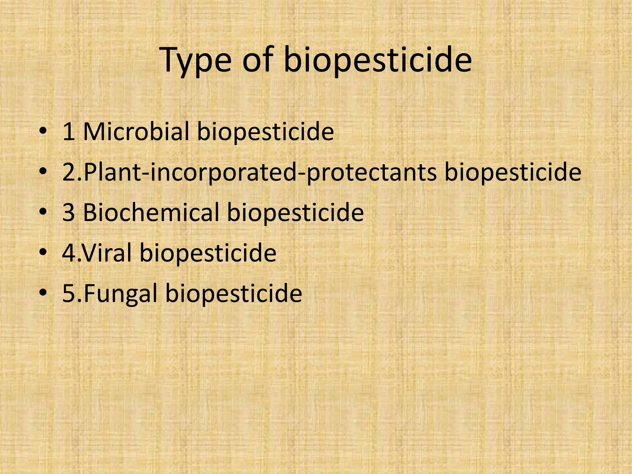 Biopesticide (2).pptx .This slides helps to know the different types of ...